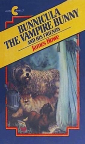 Bunnicula the Vampire Bunny and His Friends by James Howe