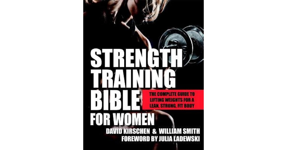 Strength Training Bible for Women: The Complete Guide to Lifting ...