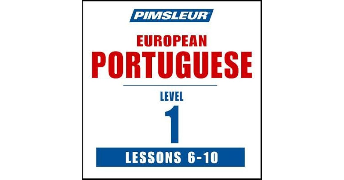 Pimsleur Portuguese (European) Level 1 Lessons 6-10: Learn to Speak ...