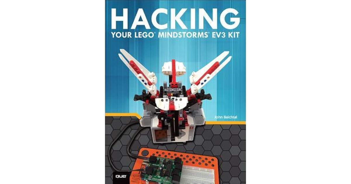 Hacking Your Lego Mindstorms Ev3 Kit by John Baichtal