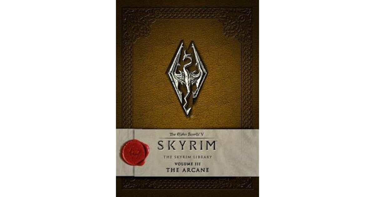 The Elder Scrolls V: Skyrim - The Skyrim Library, Vol. III: The Arcane ...