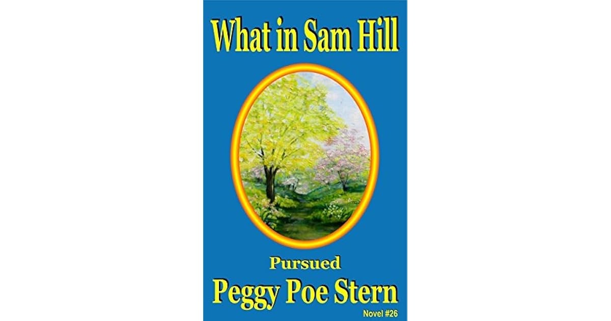 What in Sam Hill: Pursued by Peggy Poe Stern
