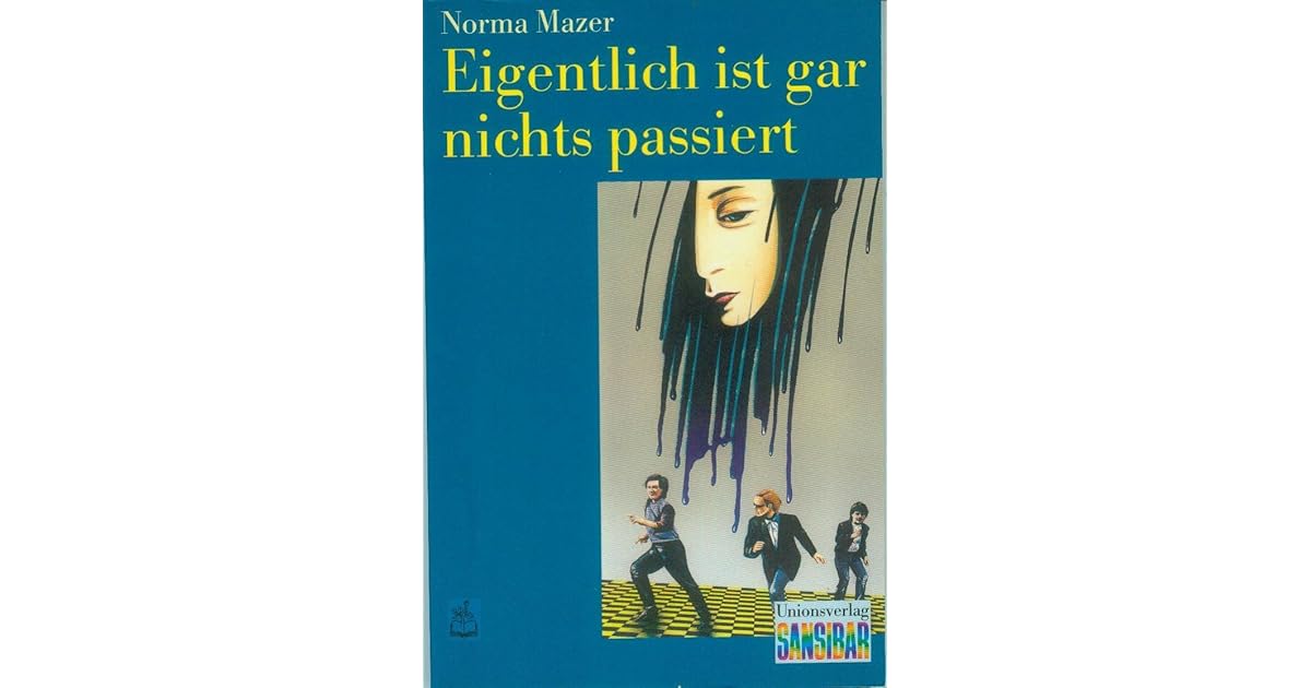 Eigentlich ist gar nichts passiert by Norma Fox Mazer