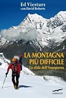 The Will to Climb: Obsession and Commitment and the Quest to Climb ...