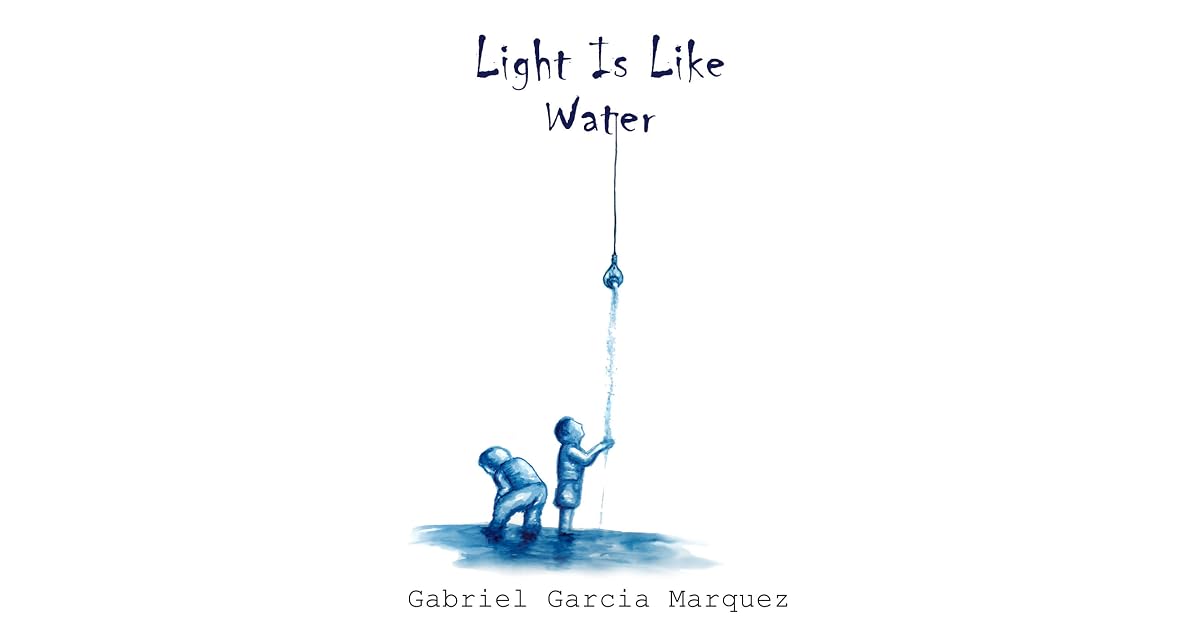 Light is Like Water by Gabriel García Márquez