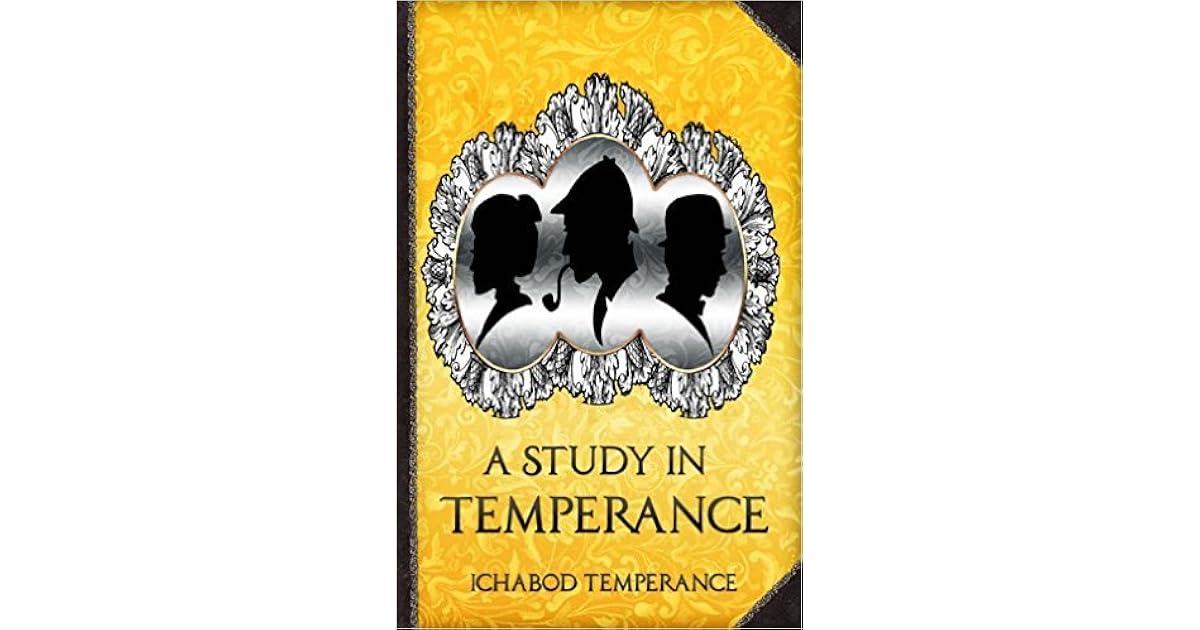 A Study in Temperance by Ichabod Temperance