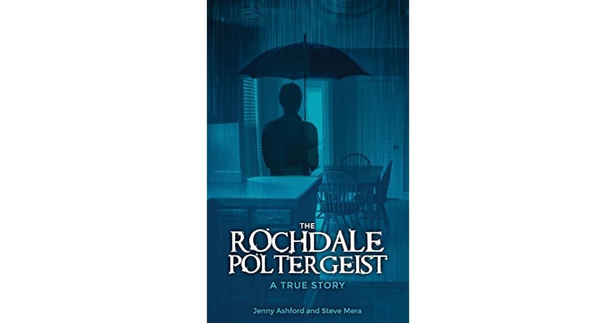 The Rochdale Poltergeist: A True Story by Jenny Ashford