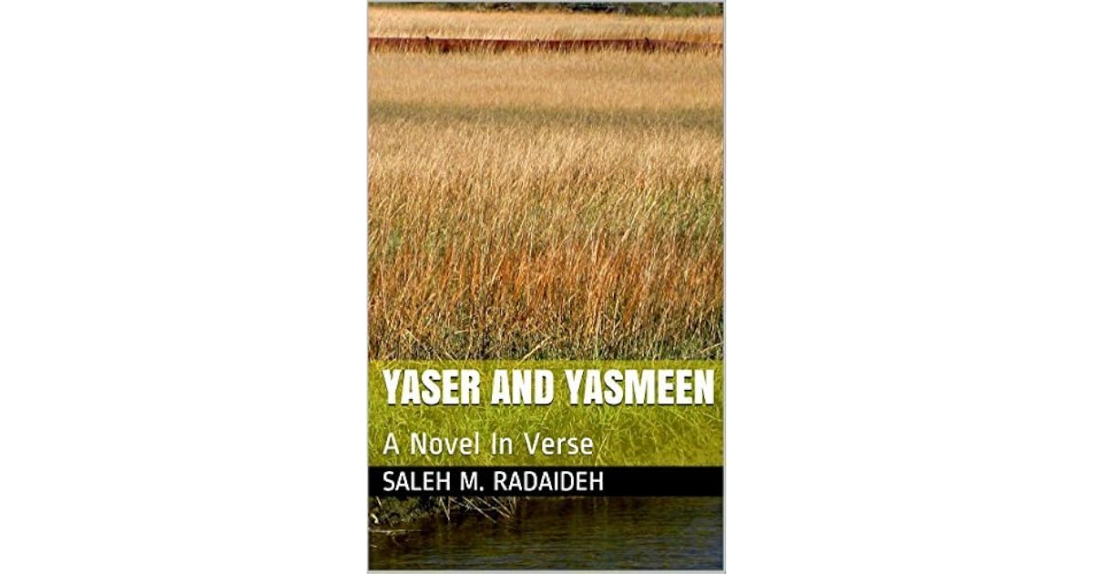 Yaser and Yasmeen: A Novel In Verse by Saleh M. Radaideh