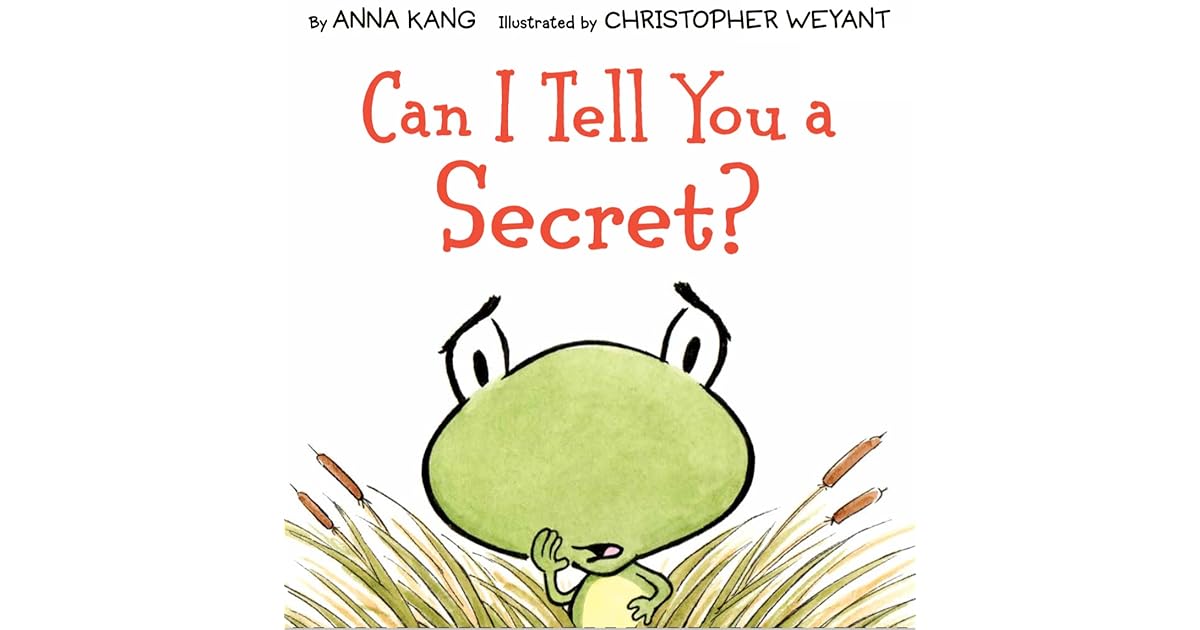 Can I Tell You A Secret? by Anna Kang