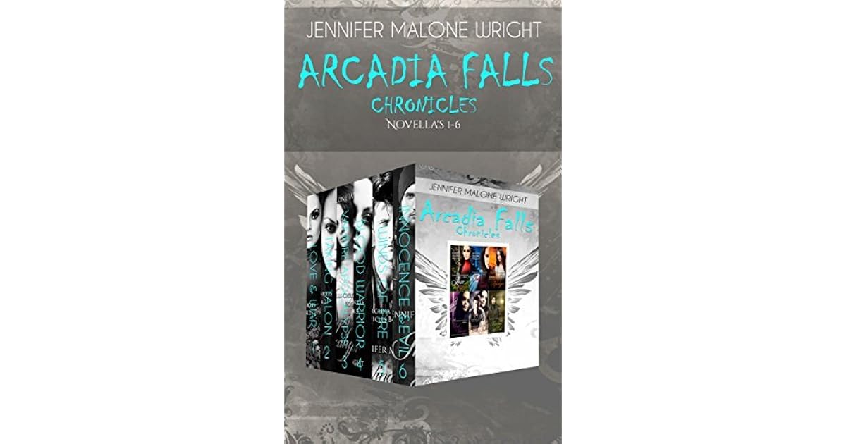 The Arcadia Falls Chronicles Omnibus by Jennifer Malone Wright