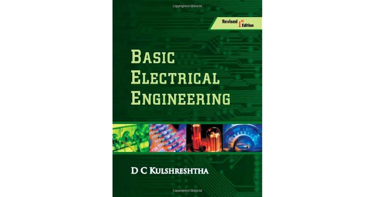 Basic Electrical Engineering Revised First Edition by D.C. Kulshreshtha