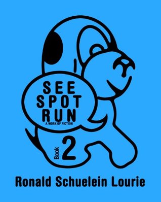 See Spot Run: Book 2 by Ronald Lourie