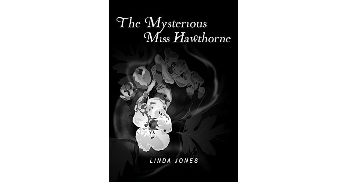 The Mysterious Miss Hawthorne by Linda Jones