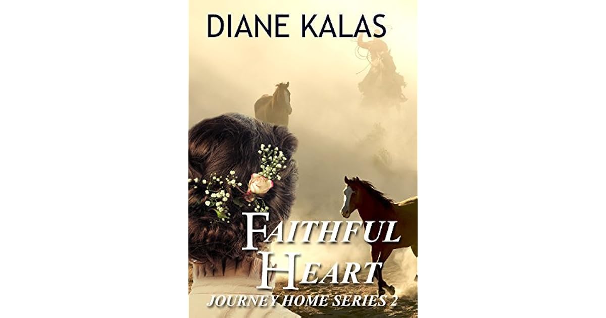 Faithful Heart (Journey Home #2) by Diane Kalas
