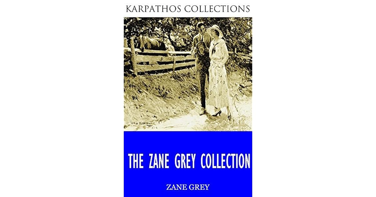 The Zane Grey Collection by Zane Grey