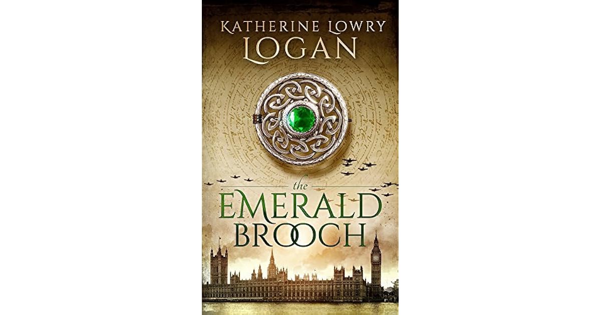 The Emerald Brooch (Celtic Brooch #4) by Katherine Lowry Logan