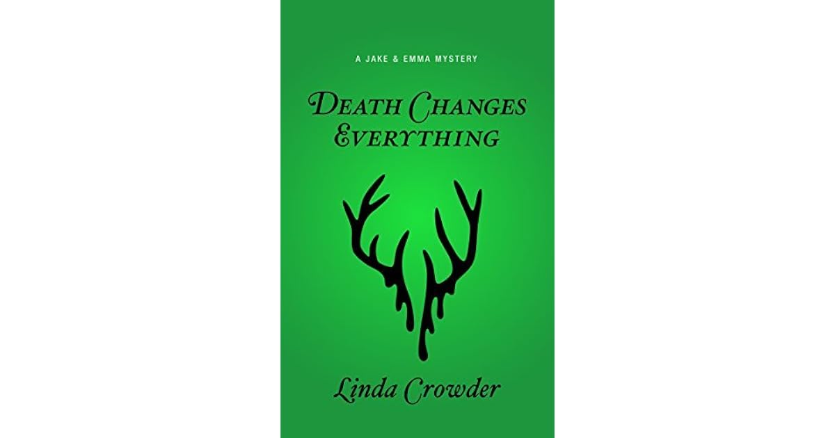 Death Changes Everything by Linda Crowder