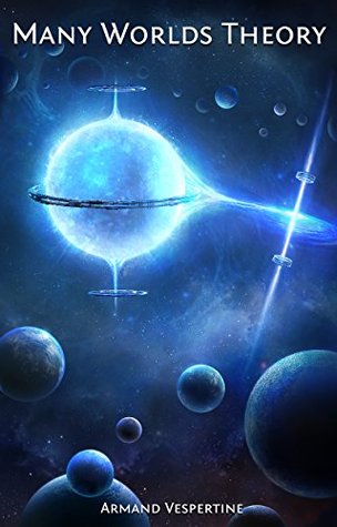 Many Worlds Theory by Armand Vespertine