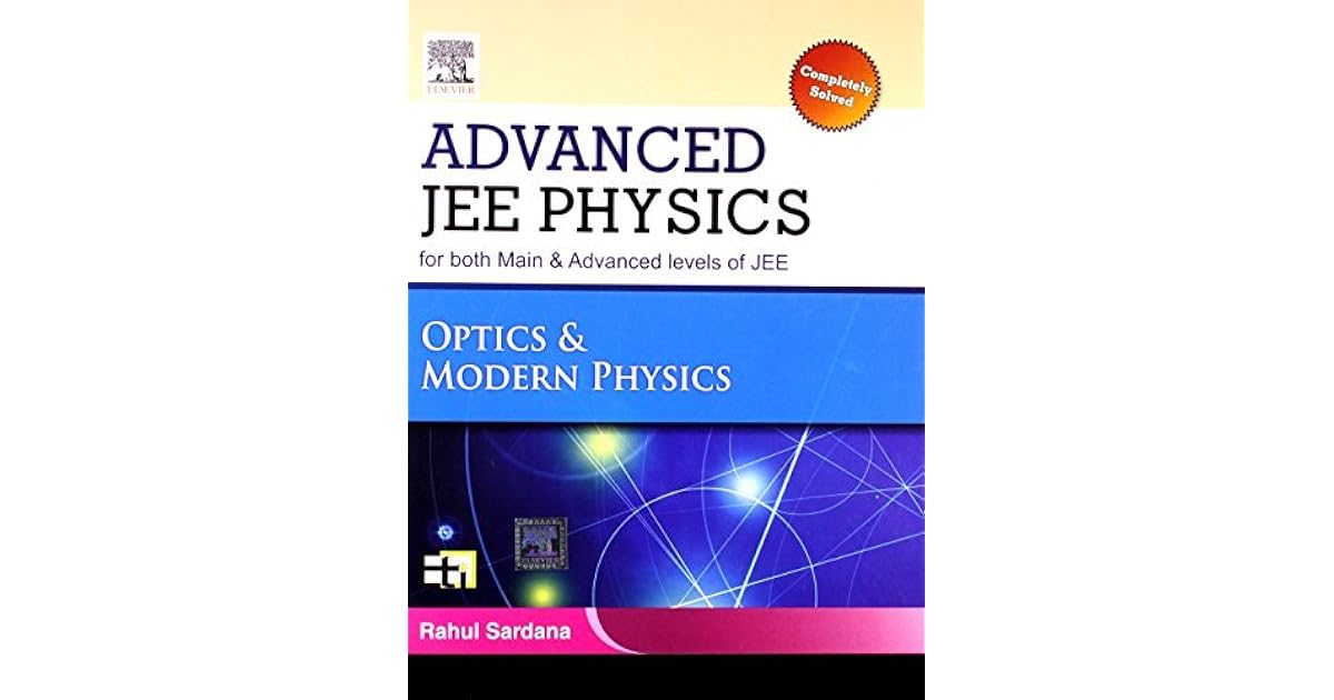 Advanced JEE Physics: Optics and Modern Physics by Rahul Sardana