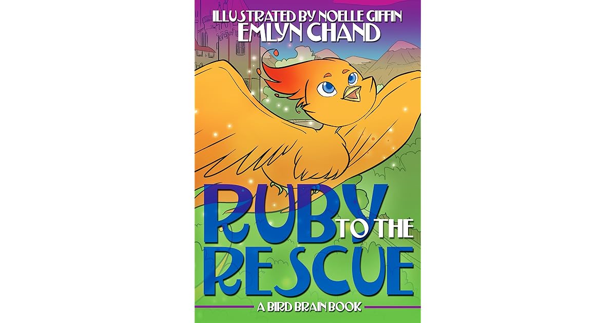 Ruby to the Rescue (A Bird Brain Book) by Emlyn Chand