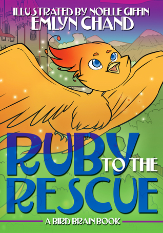 Ruby to the Rescue (A Bird Brain Book) by Emlyn Chand