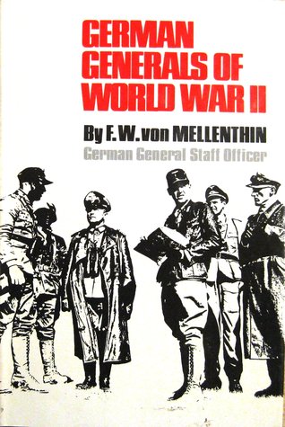 German Generals Of World War II by F.W. von Mellenthin