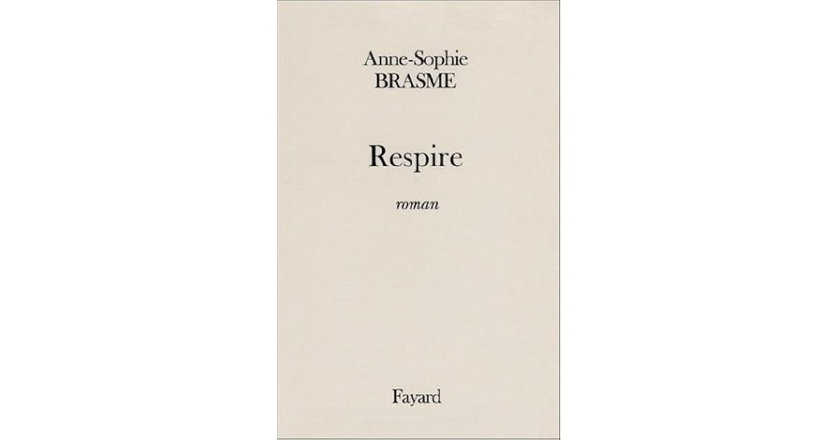 Respire by Anne-Sophie Brasme