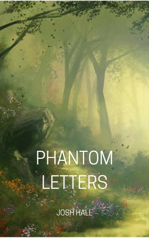 Phantom Letters by Josh Hall