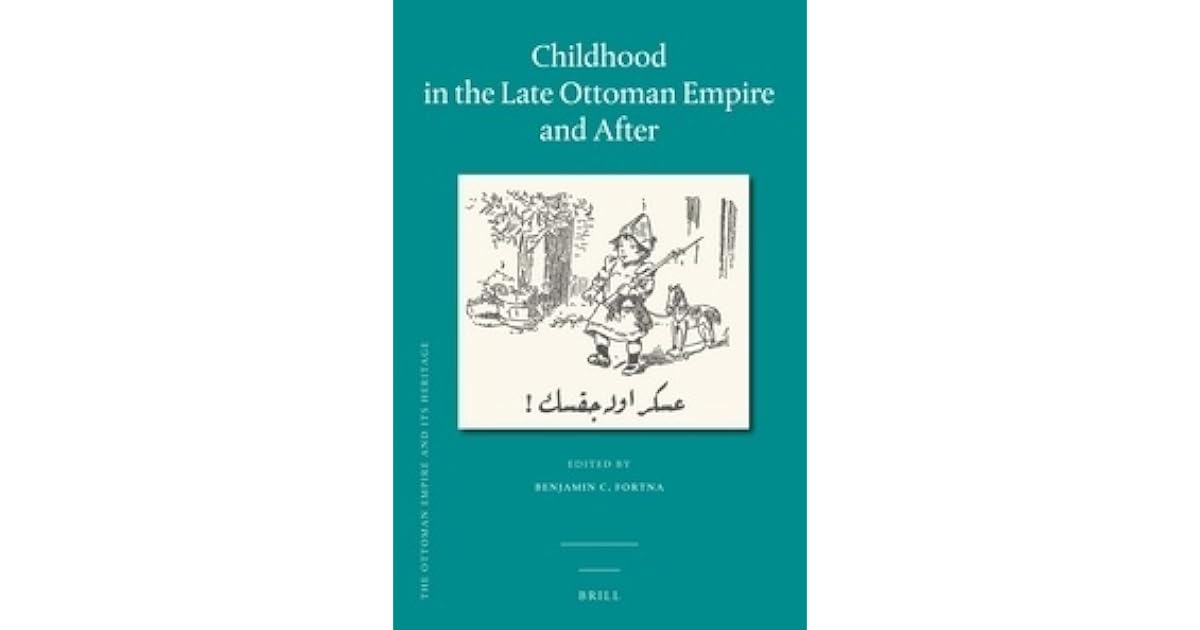 Childhood in the Late Ottoman Empire and After by Benjamin C. Fortna