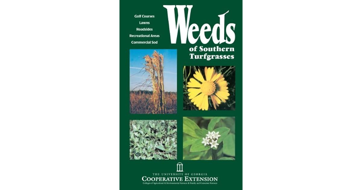 Weeds of Southern Turfgrasses by Tim R. Murphy