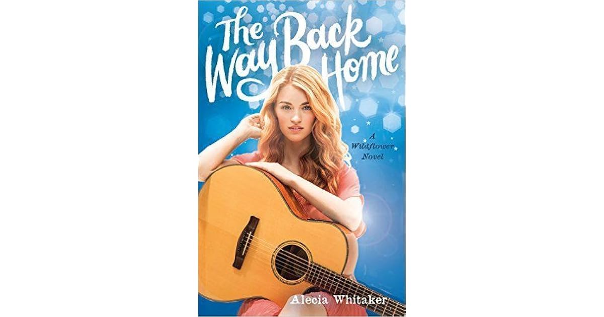 The Way Back Home (Wildflower, #3) by Alecia Whitaker