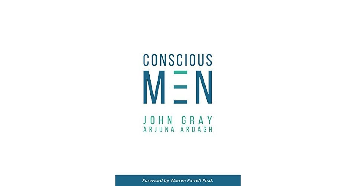 Conscious Men: A Practical Guide to Develop 12 Qualities of the New ...