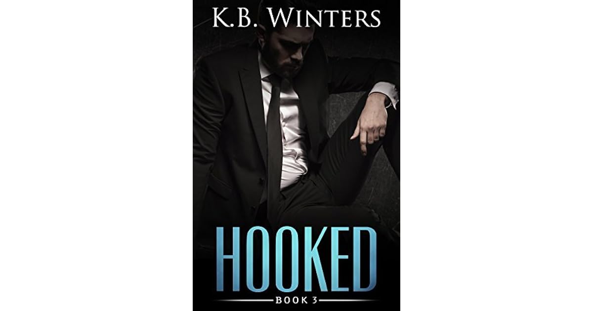 Hooked: Book 3 (Hooked, #3) by K.B. Winters
