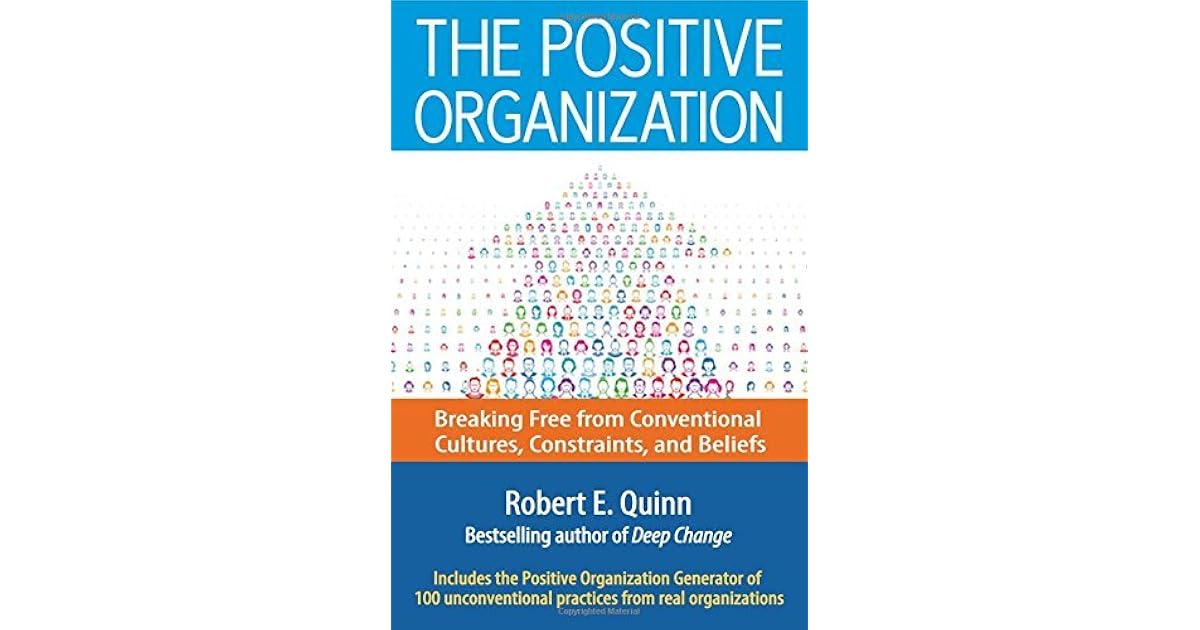 The Positive Organization: Breaking Free from Conventional Cultures ...