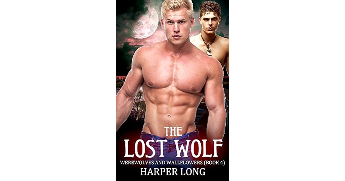 The Lost Wolf (Werewolves and Wallflowers, #4) by Harper Long