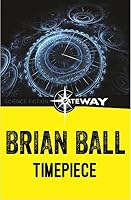 Timepiece by Brian N. Ball