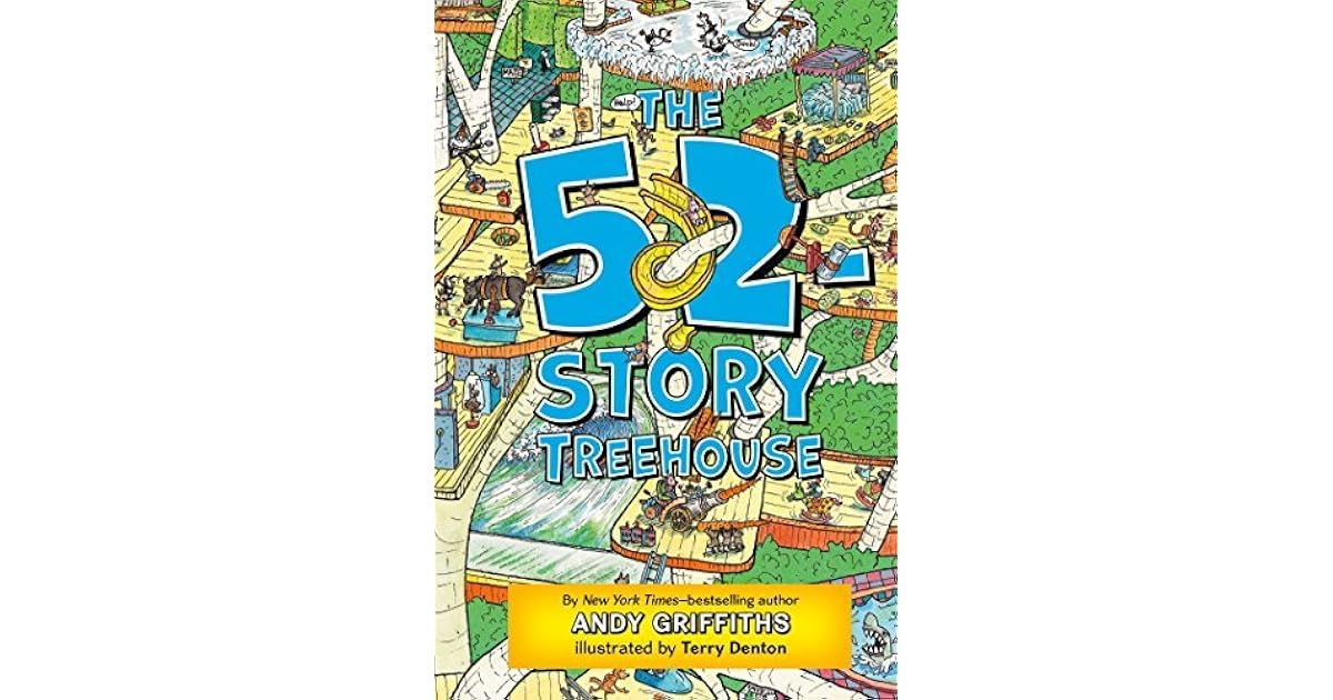 The 52-Story Treehouse (The Treehouse Books) by Andy Griffiths