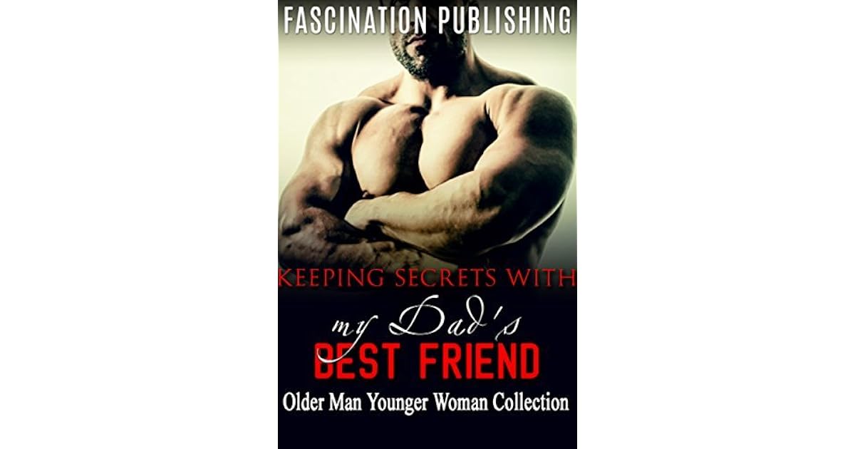 Secrets With My Dads Best Friend By Fascination Publishing