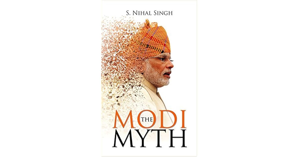 The Modi Myth by S Nihal Singh