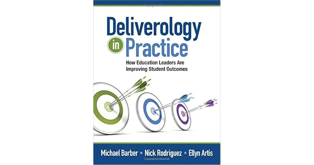 Deliverology in Practice: How Education Leaders Are Improving Student Outcomes by Michael Barber