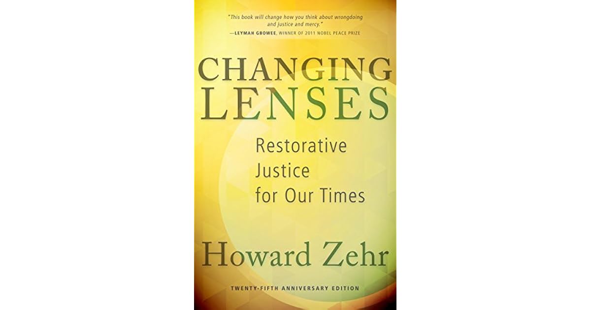 Changing Lenses: Restorative Justice for Our Times by Howard Zehr