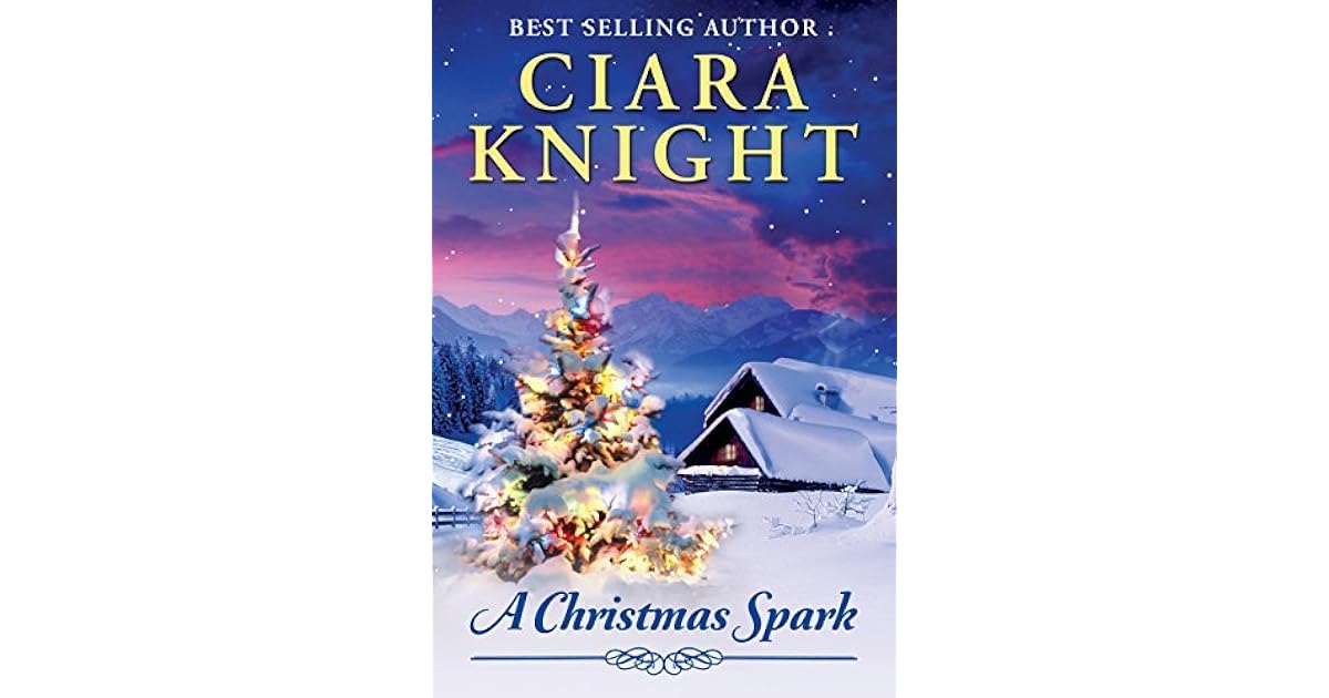 A Christmas Spark by Ciara Knight