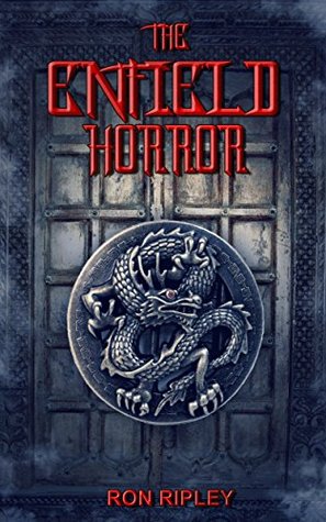 The Enfield Horror (The Enfield Horror #1) by Ron Ripley