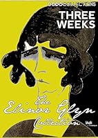 Three Weeks by Elinor Glyn