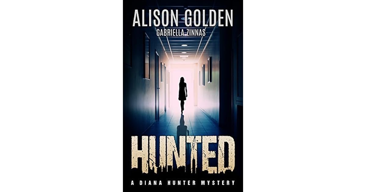 Hunted (Diana Hunter #1) by Alison Golden
