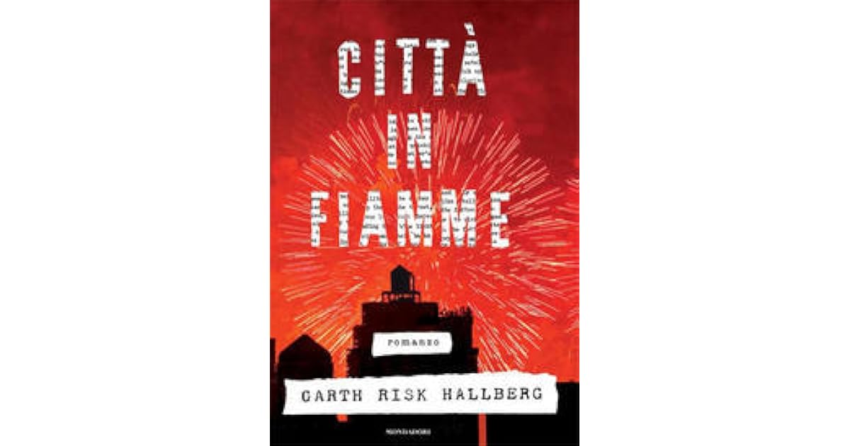 Città in fiamme by Garth Risk Hallberg