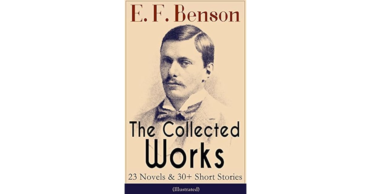 The Collected Works of E. F. Benson by E.F. Benson