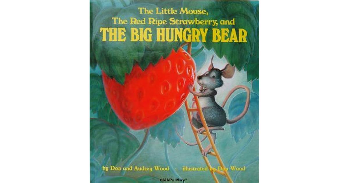 The Little Mouse, the Red Ripe Strawberry, and the Big Hungry Bear by ...