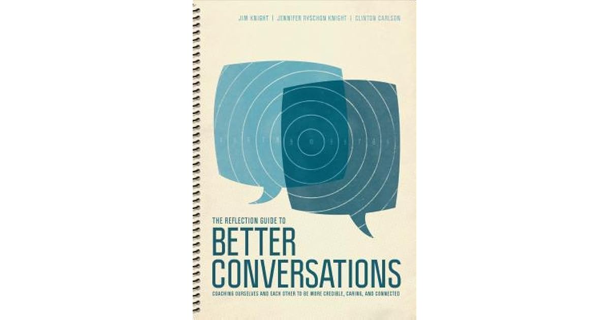 The Reflection Guide to Better Conversations: Coaching Ourselves and ...