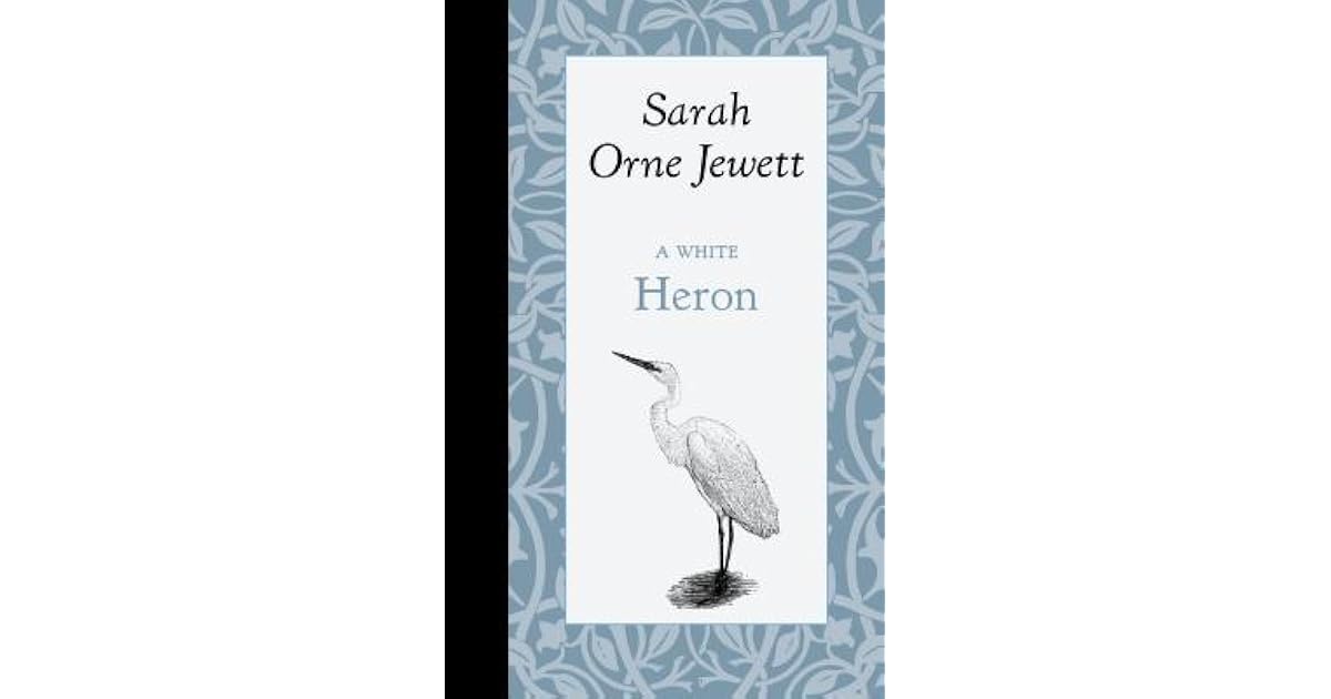A White Heron by Sarah Orne Jewett